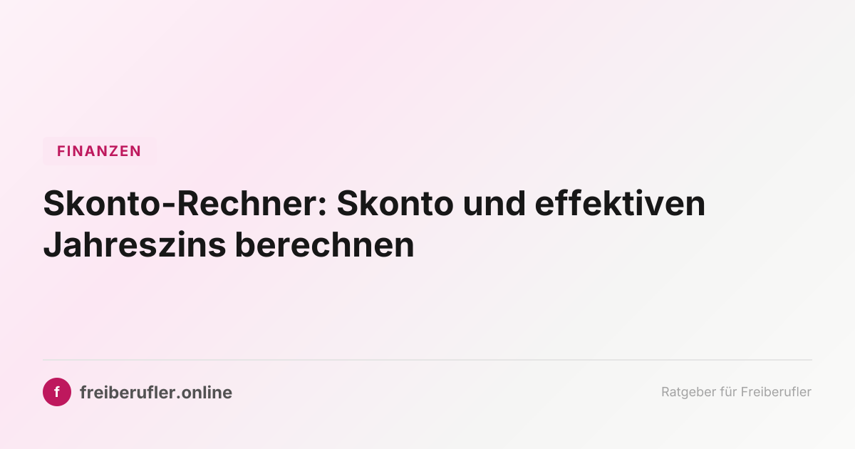Skonto-Rechner: Skonto berechnen und effektiven Jahreszins ermitteln